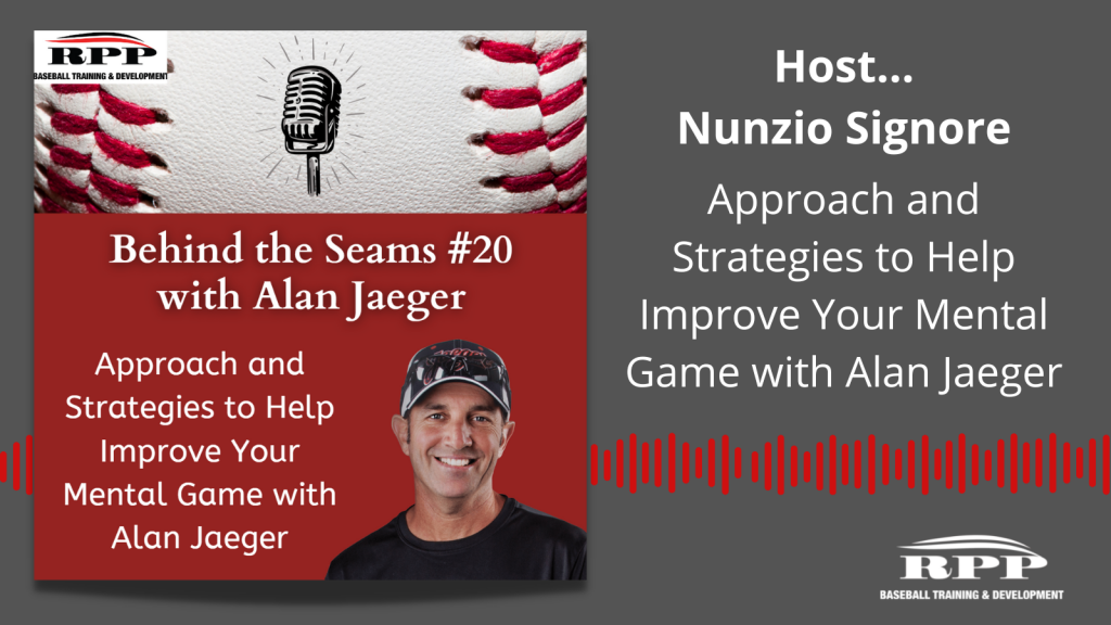 Podcast: Optimizing the Mental Game with Alan Jaeger • RPP Baseball
